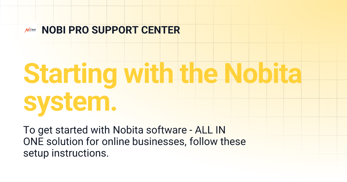 Starting with the Nobita system. | NOBI PRO SUPPORT CENTER