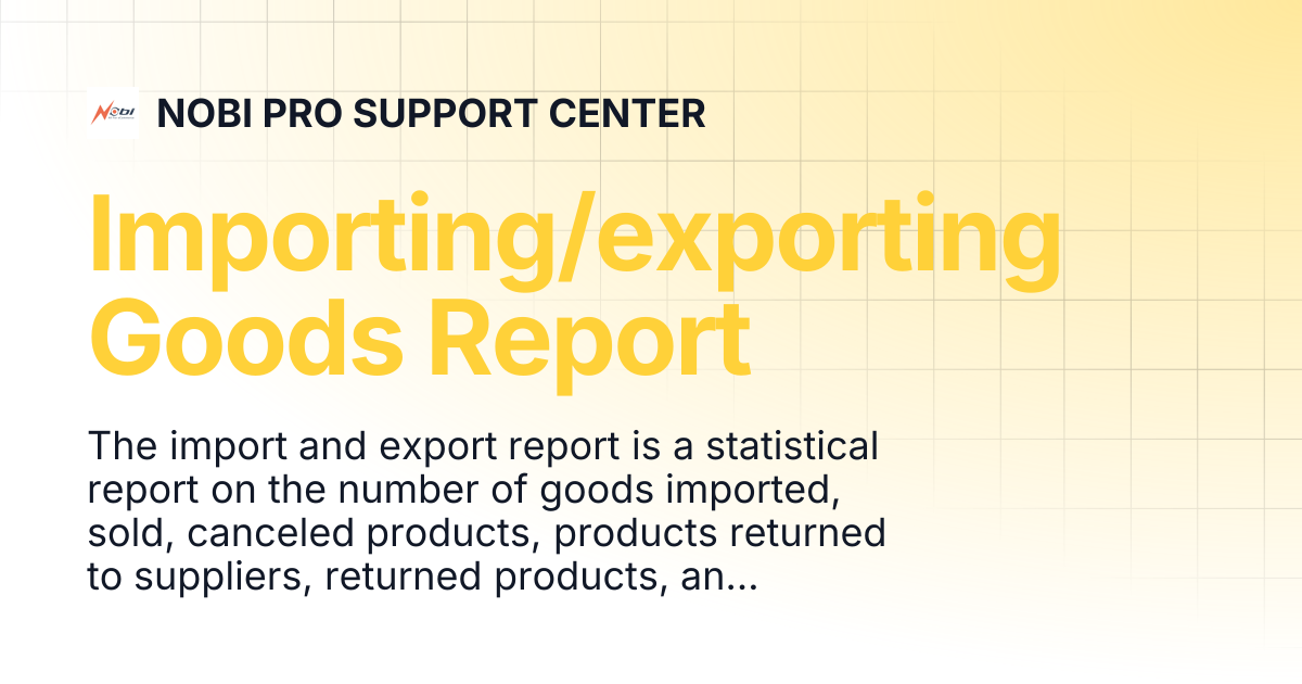Importing/exporting Goods Report | NOBI PRO SUPPORT CENTER