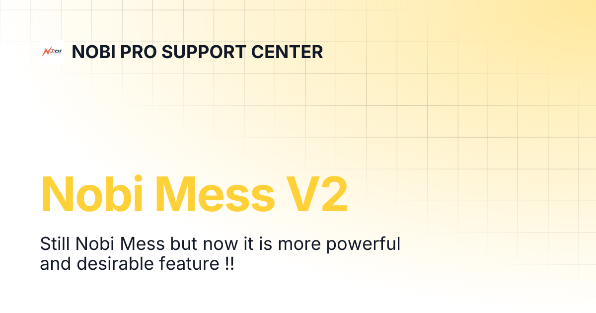 Nobi Mess V2 | NOBI PRO SUPPORT CENTER