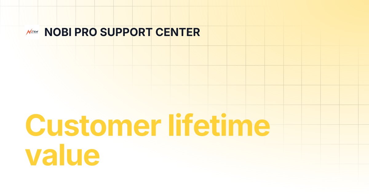 Customer lifetime value | NOBI PRO SUPPORT CENTER